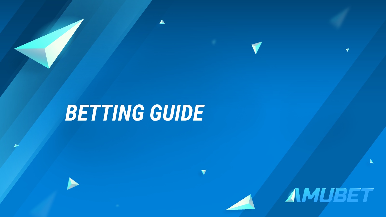 Betting Guide by Amubet - Tips, Strategies and Betting Systems